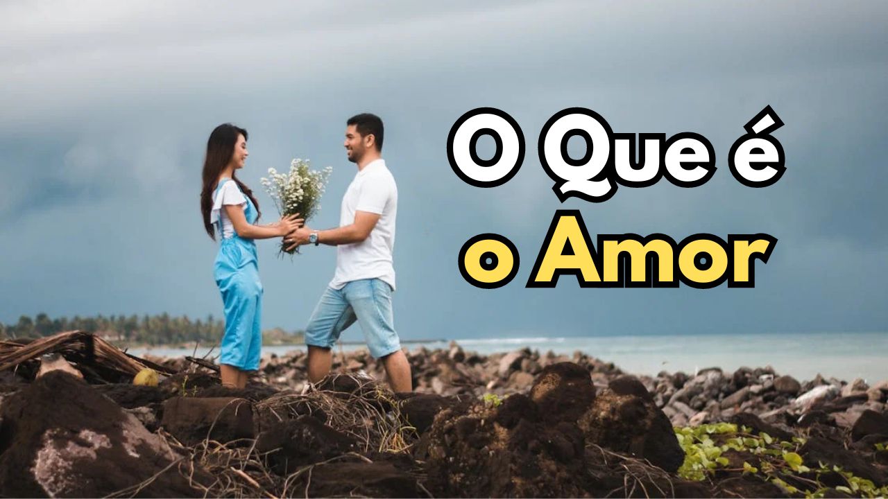 Desvendando o Mistério: O Que é o Amor e Como Ele Transforma Vidas
